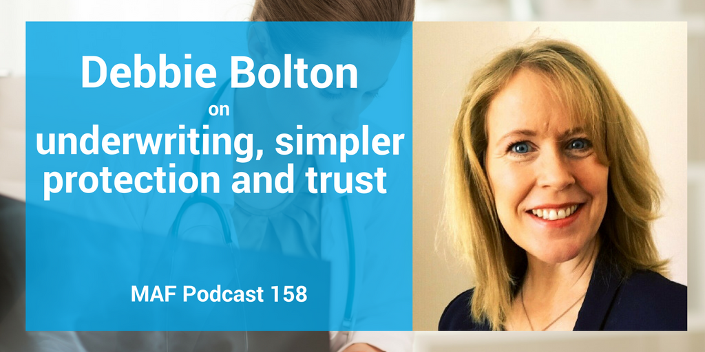 Debbie Bolton on underwriting, simpler protection and trust - MAF158m